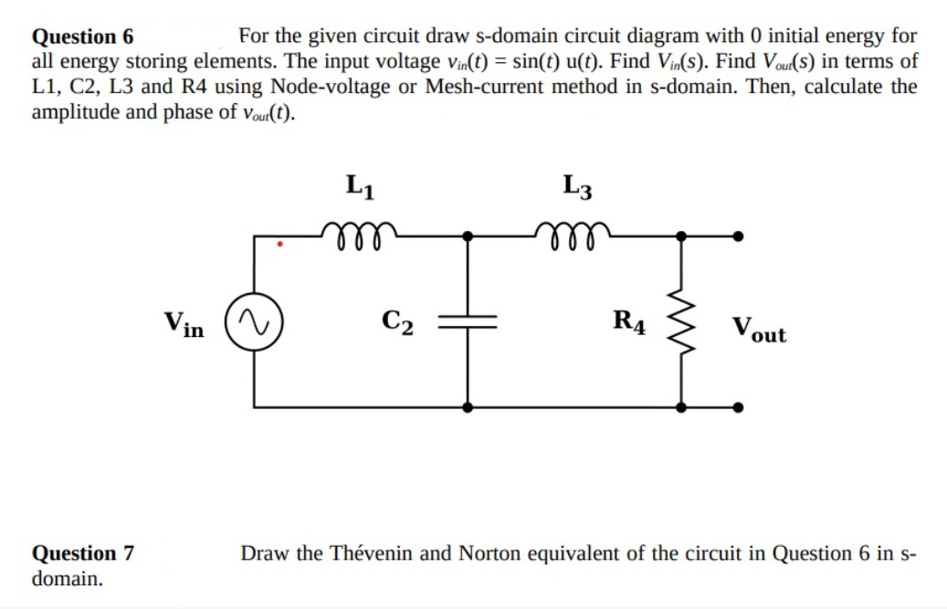 Solved Question 6 For the given circuit draw s-domain | Chegg.com