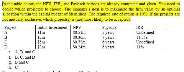 Solved In the table below, the NPV, IRR, and Payback periods | Chegg.com