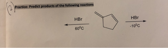 Solved Practice: Predict product and draw a full mechanism | Chegg.com