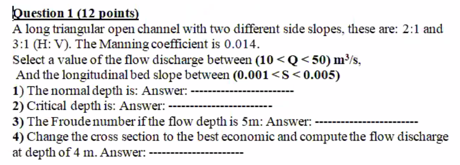 Solved Question 1 (12 points) A long triangular open channel | Chegg.com