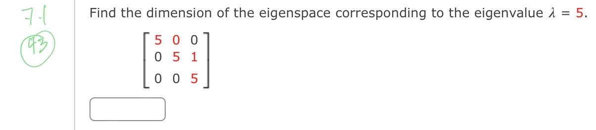 Solved Find the dimension of the eigenspace corresponding to | Chegg.com