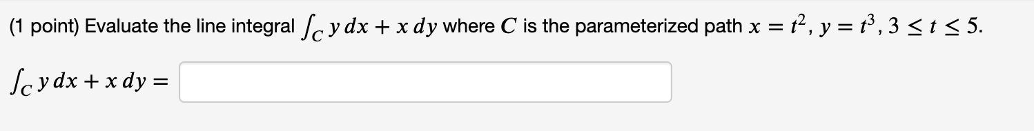 Solved (1 point) Evaluate the line integral ∫Cydx+xdy where | Chegg.com
