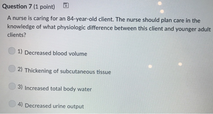 Solved Question 7 (1 point) A nurse is caring for an | Chegg.com