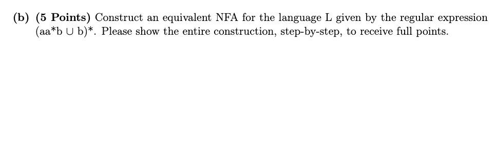 Solved (b) (5 Points) Construct an equivalent NFA for the | Chegg.com