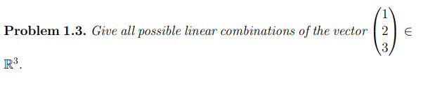 Solved Problem 1.3. Give all possible linear combinations of | Chegg.com