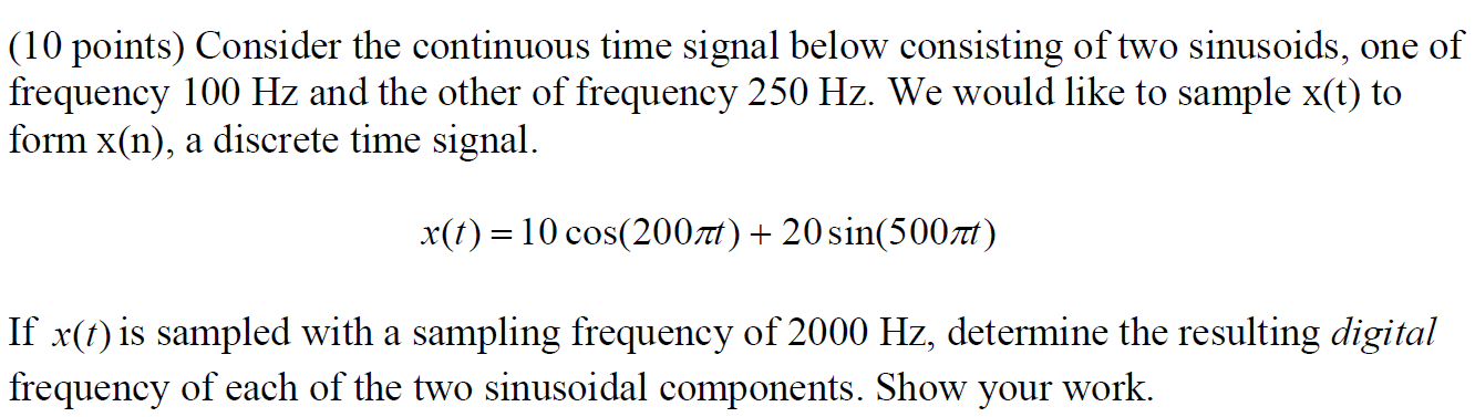 Solved (10 points) Consider the continuous time signal below | Chegg.com