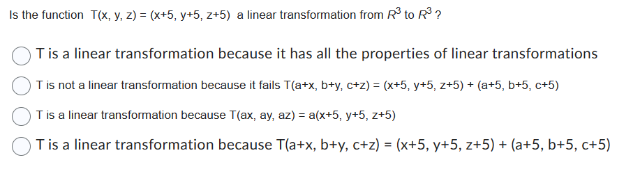 Solved Is the function T(x,y,z)=(x+5,y+5,z+5) a linear | Chegg.com