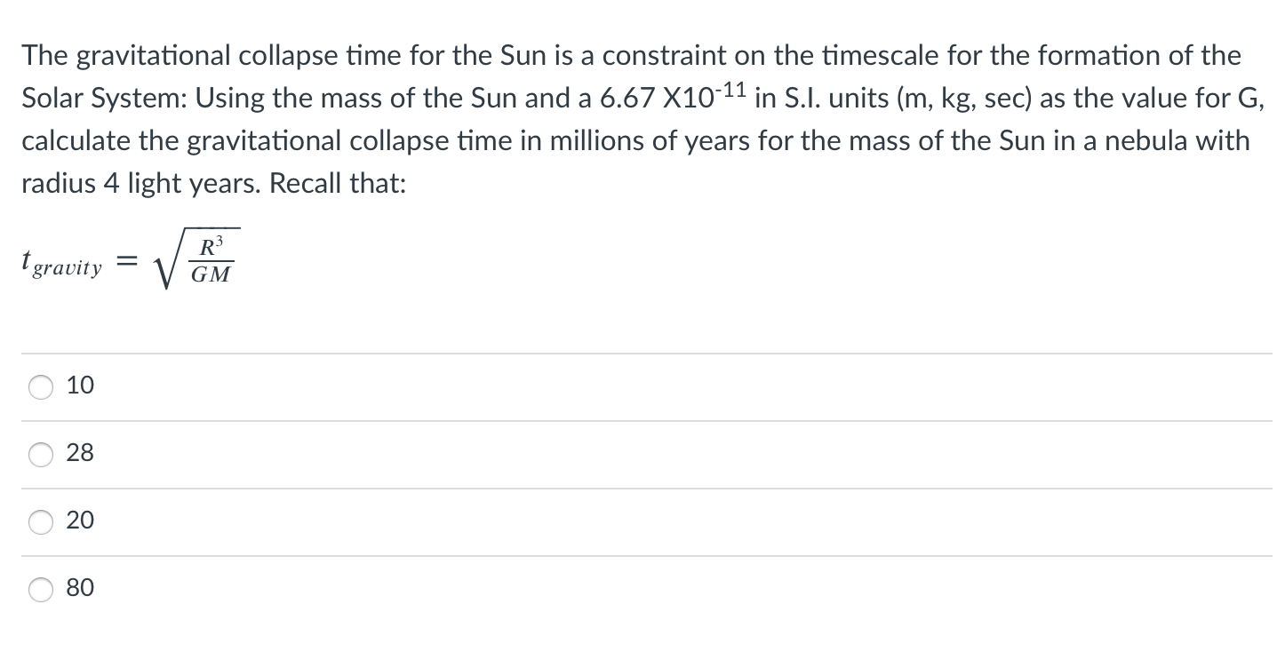 Solved a The gravitational collapse time for the Sun is a | Chegg.com
