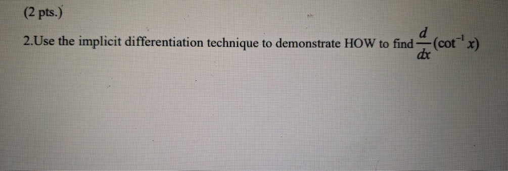 Solved (2 pts.) 2. Use the implicit differentiation | Chegg.com