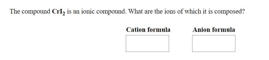 Solved The compound Crl, is an ionic compound. What are the | Chegg.com