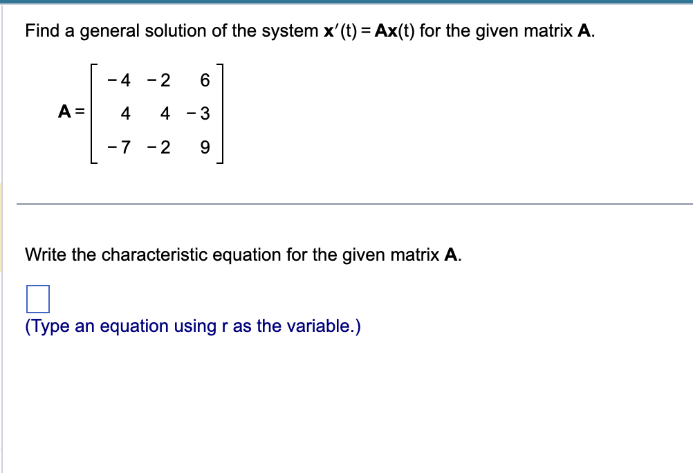 Solved Find a general solution of the system x′(t)=Ax(t) for | Chegg.com