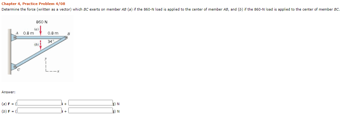 Solved Chapter 4, Practice Problem 4/08 Determine the force | Chegg.com