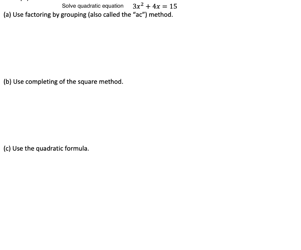 Solved Solve quadratic equation 3x2 + 4x = 15 (a) Use | Chegg.com
