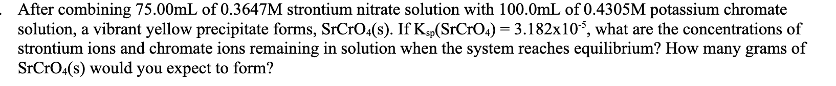 Solved After combining 75.00 mL of 0.3647M strontium nitrate | Chegg.com