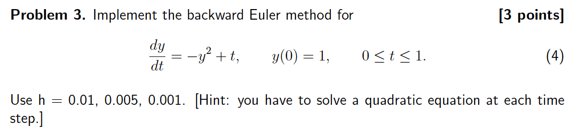 Solved Problem 3. Implement the backward Euler method for [3 | Chegg.com