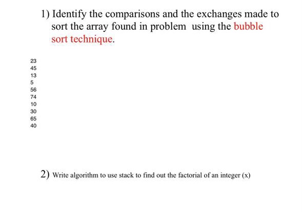 Solved 1) Identify the comparisons and the exchanges made to | Chegg.com