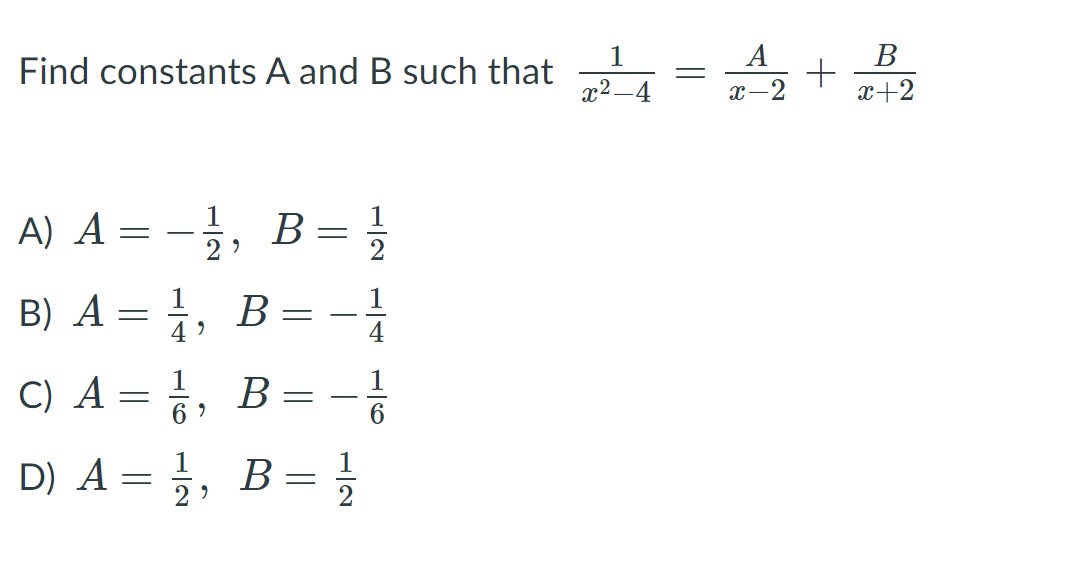 Solved Find constants A and B such that 1 x2 — 4 = - A B + | Chegg.com