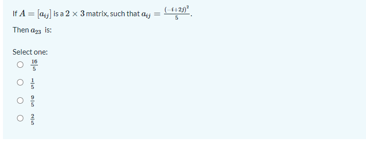 Solved If A=[aij] is a 2×3 matrix, such that aij=5(−i+2j)2. | Chegg.com