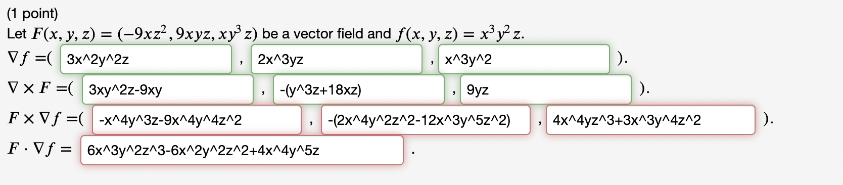 Solved = ). (1 point) Let F(x, y, z) = (–9xz2, 9xyz, xy3 z) | Chegg.com