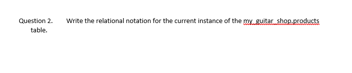 Solved Question 2. table. Write the relational notation for | Chegg.com