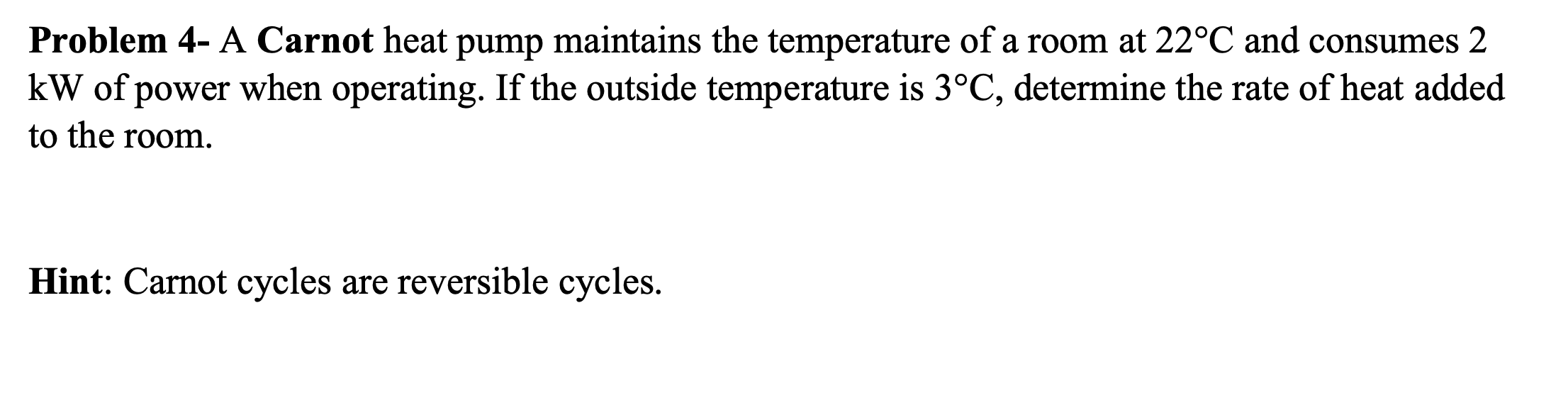 Solved Problem 4- A Carnot heat pump maintains the | Chegg.com