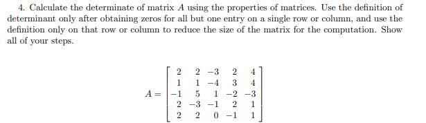 Solved 4. Calculate the determinate of matrix A using the | Chegg.com