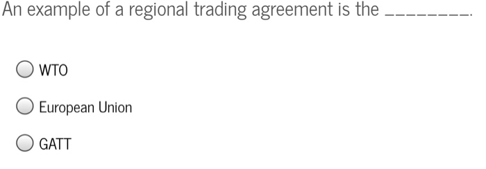 Solved An example of a regional trading agreement is the O | Chegg.com