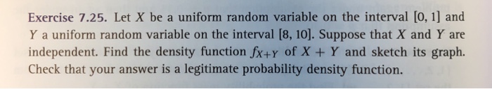 Solved Exercise 7.25. Let X be a uniform random variable on | Chegg.com