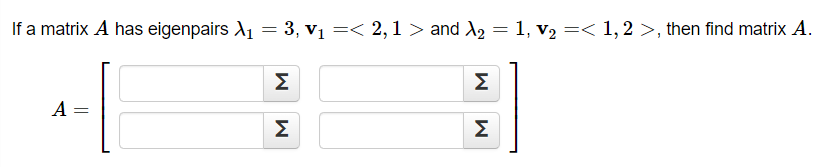 Solved If a matrix A has eigenpairs λ1=3,v1= 2,1> and | Chegg.com
