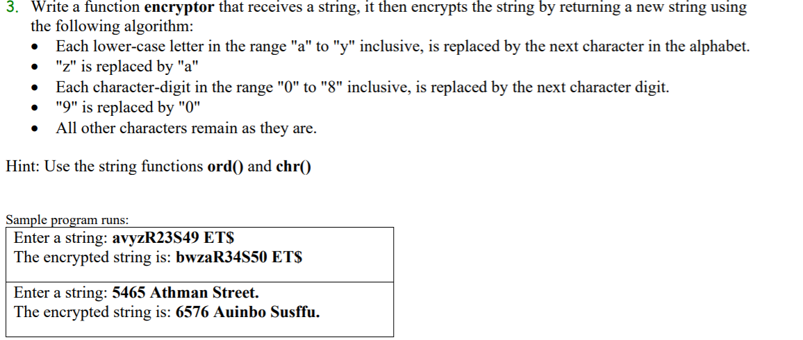 Solved 3. Write a function encryptor that receives a string, | Chegg.com