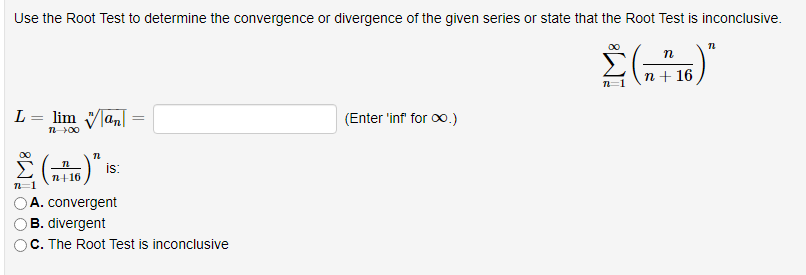 Solved Use the Root Test to determine the convergence or | Chegg.com
