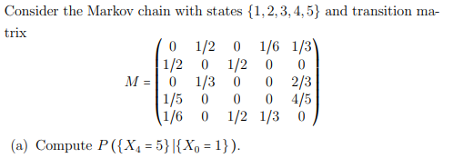 Solved Consider the Markov chain with states {1,2,3,4,5} and | Chegg.com