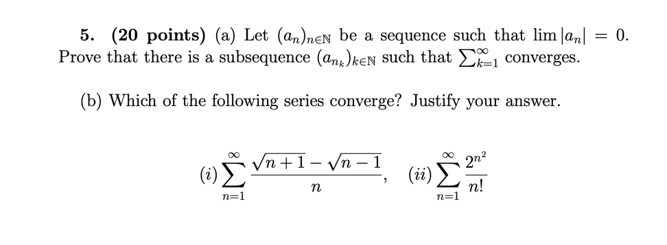 Solved = 0. 5. (20 points) (a) Let (an)nen be a sequence | Chegg.com