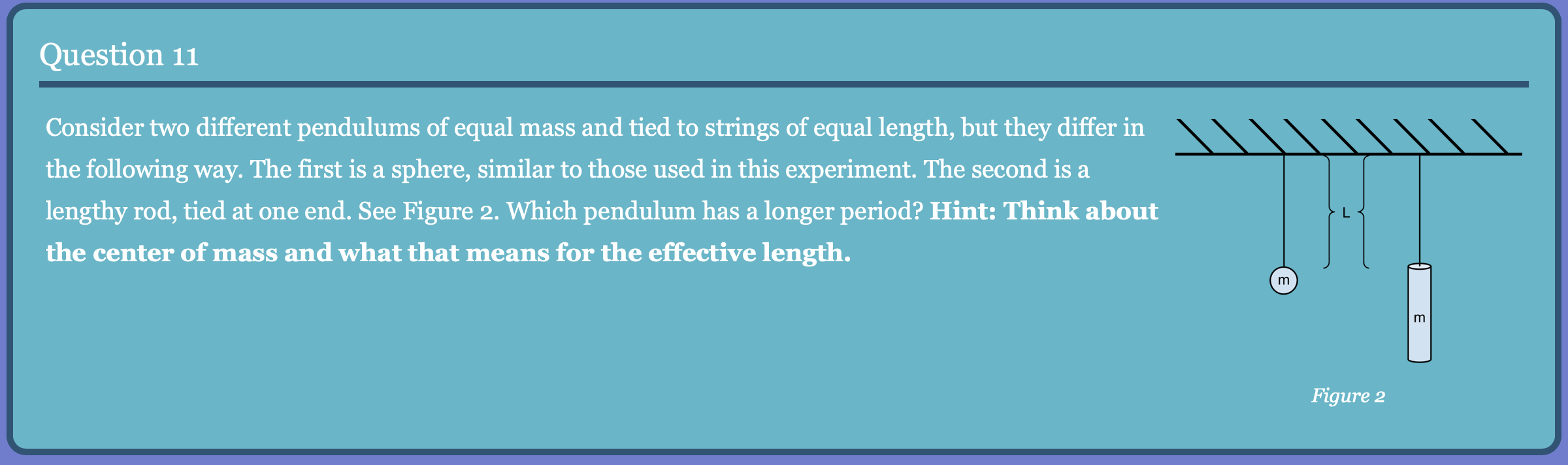 Solved Question 11 \ Consider two different pendulums of | Chegg.com