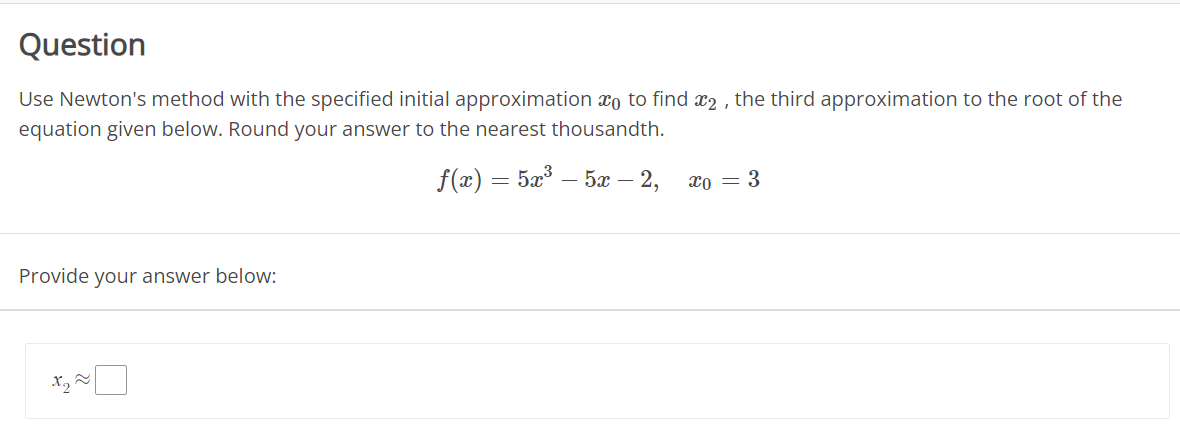 Solved QuestionUse Newton's method with the specified | Chegg.com