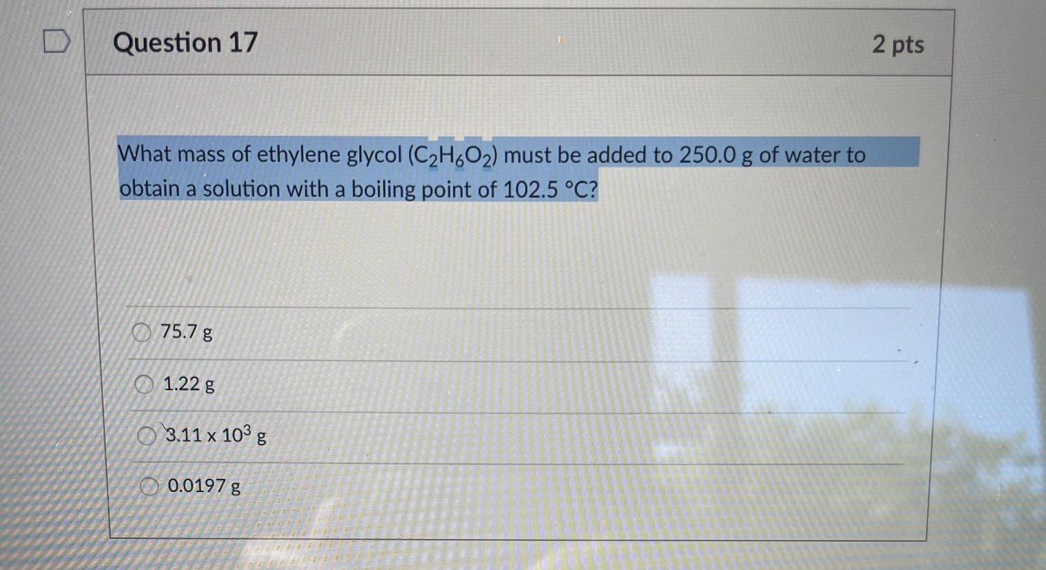 Solved Question 17 2 pts What mass of ethylene glycol | Chegg.com