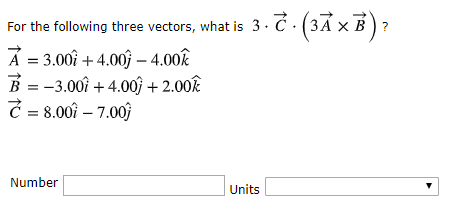 Solved For the following three vectors, what is 3. Č. (3Ă | Chegg.com
