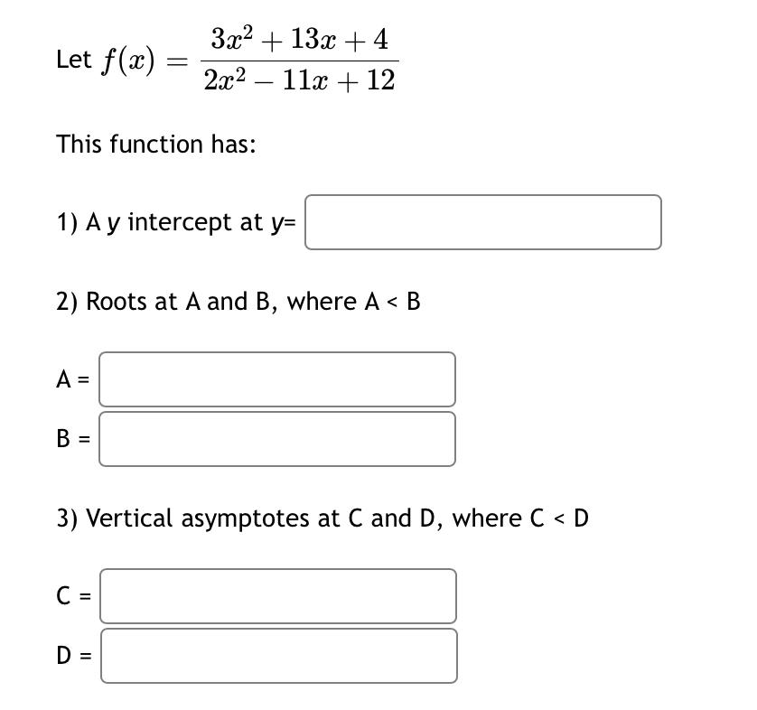 Solved Let f(x)=2x2−11x+123x2+13x+4 This function has: 1) A | Chegg.com