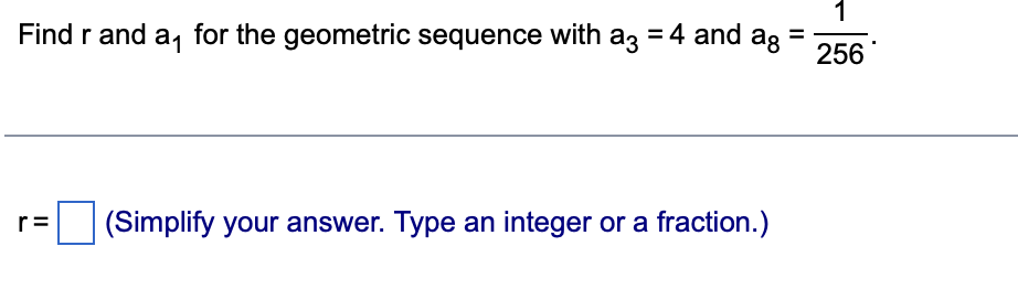Solved Find r and a1 for the geometric sequence with a3=4 | Chegg.com