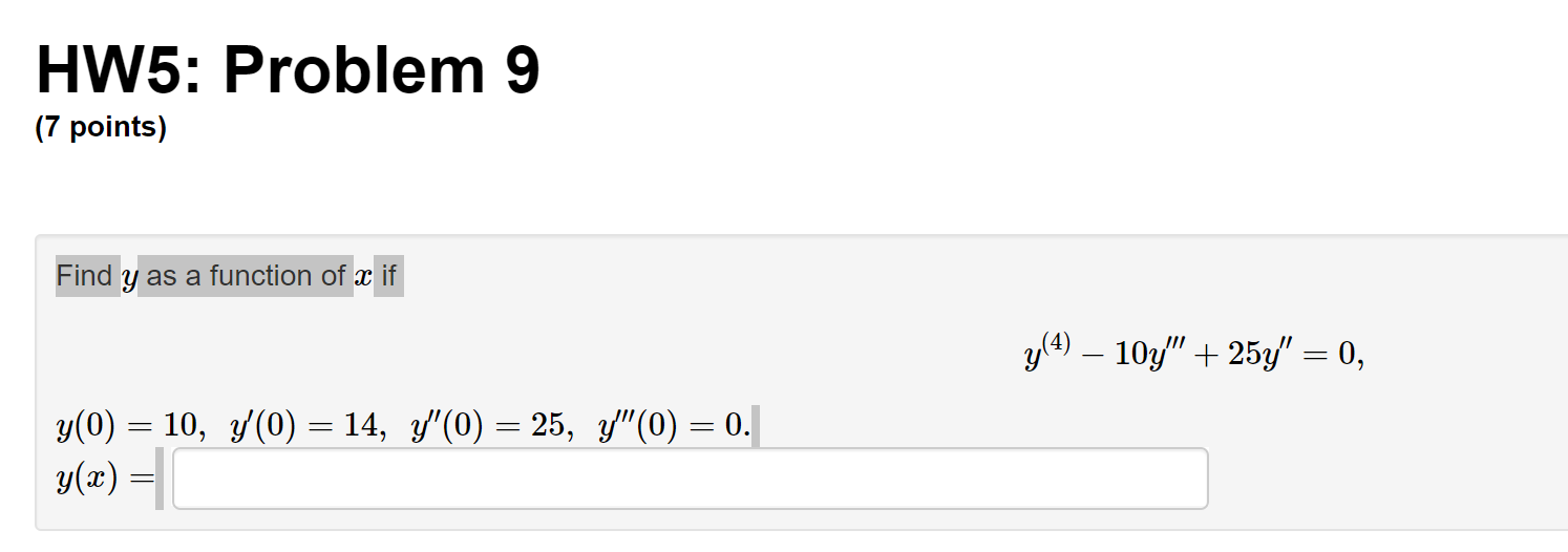 Solved HW5: Problem 9 (7 points) Find y(4)−10y′′′+25y′′=0 | Chegg.com