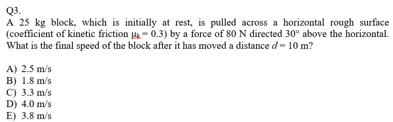 Solved Q3. A 25 kg block, which is initially at rest, is | Chegg.com