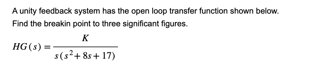 Solved A unity feedback system has the open loop transfer | Chegg.com