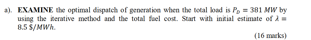 = a). EXAMINE the optimal dispatch of generation when | Chegg.com