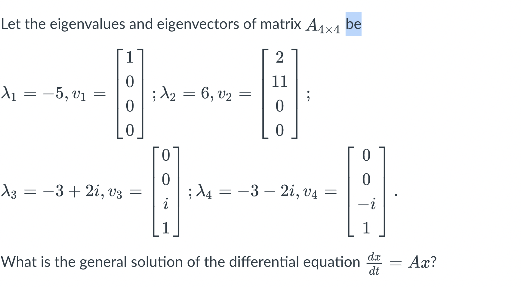 Solved Let the eigenvalues and eigenvectors of matrix A4x4 | Chegg.com