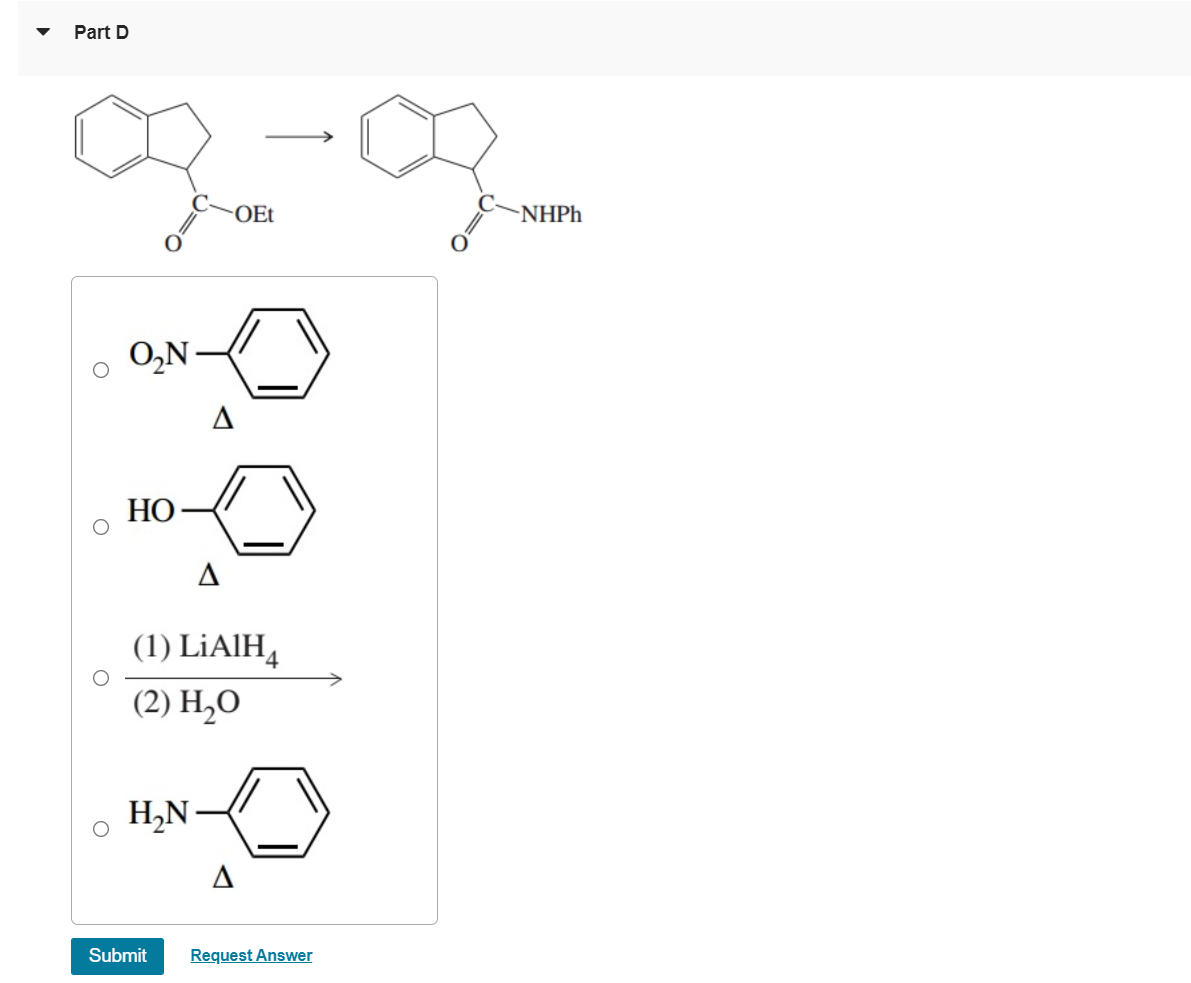 Solved Part D Q OEt NHPh O2N A HO Δ (1) LiAlH4 (2) H2O HẦN Δ | Chegg.com