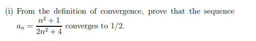 Solved (i) From the definition of convergence, prove that | Chegg.com