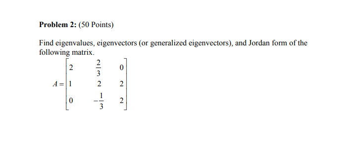 Solved Find Eigenvalues Eigenvectors Or Generalized