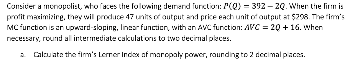 Solved Consider a monopolist, who faces the following demand | Chegg.com
