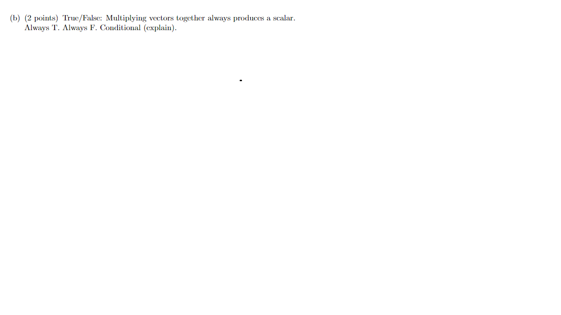 Solved (b) (2 points) True/False: Multiplying vectors | Chegg.com