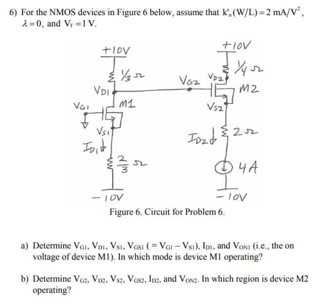 Solved 6) For the NMOS devices in Figure 6 below, assume | Chegg.com